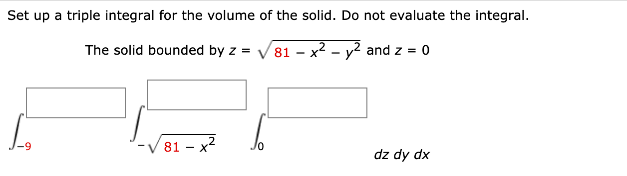 Solved Set up a triple integral for the volume of the solid. | Chegg.com