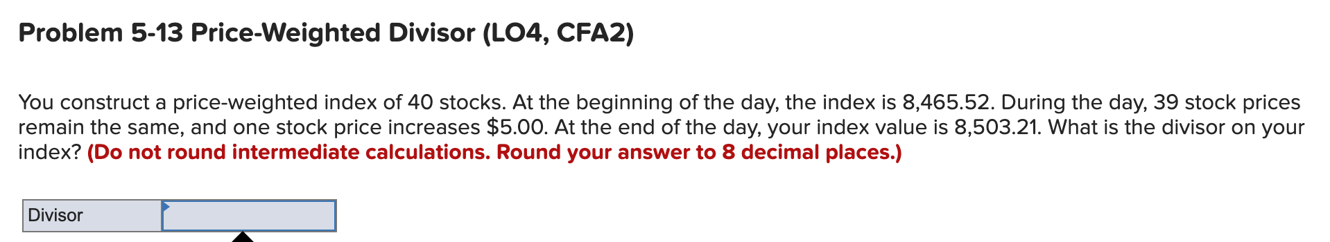 Solved Problem 5-13 Price-Weighted Divisor (LO4, CFA2) You | Chegg.com