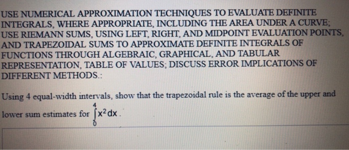 Solved USE NUMERICAL APPROXIMATION TECHNIQUES TO EVALUATE | Chegg.com
