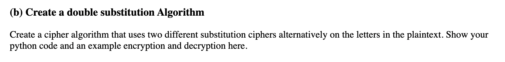 Solved (b) Create a double substitution Algorithm а Create a | Chegg.com