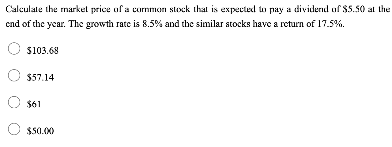Solved Calculate the market price of a common stock that is | Chegg.com