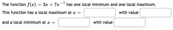 Solved The function f(x) = 3x + 7x-1 has one local minimum | Chegg.com