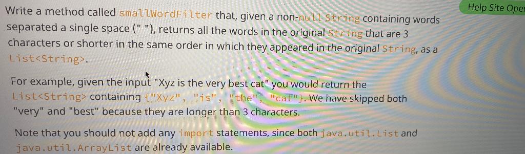 Solved Help Site Oper Write a method called smallWordFilter | Chegg.com Solved Help Site Oper Write a method called smallWordFilter | Chegg.com