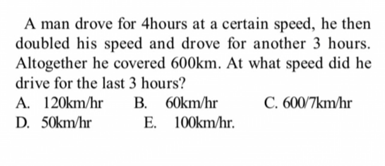 Solved A man drove for 4hours at a certain speed, he | Chegg.com