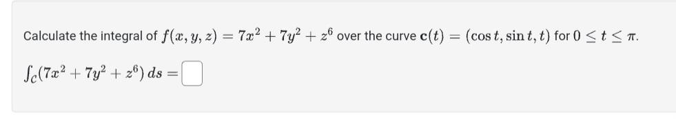 Calculate the integral of f(x,y,z)=7x2+7y2+z6 over | Chegg.com