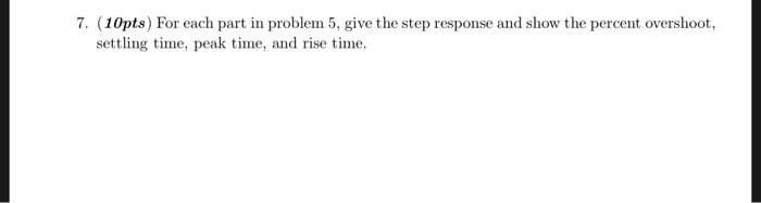 Solved 5. (20pts) For the following step response functions, | Chegg.com