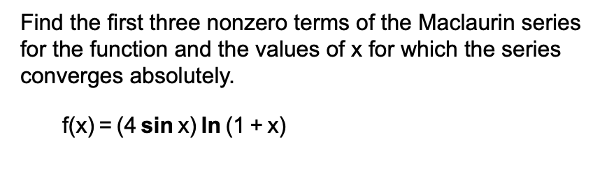 Solved Find the first three nonzero terms of the Maclaurin | Chegg.com