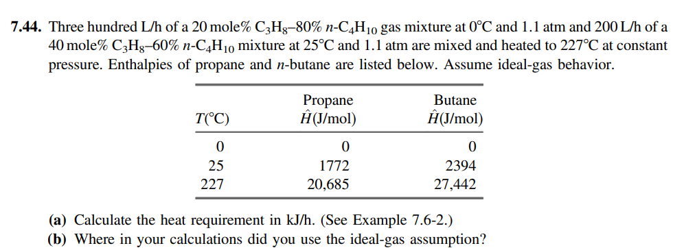 Solved 44. Three hundred L/h of a 20 mole%C3H8−80%n−C4H10 | Chegg.com