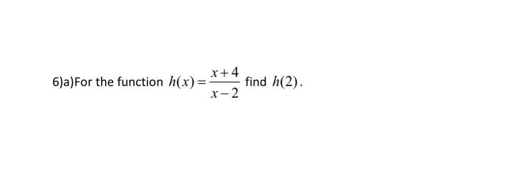 Solved a)For the function h(x)=x+4x-2 ﻿find h(2). | Chegg.com