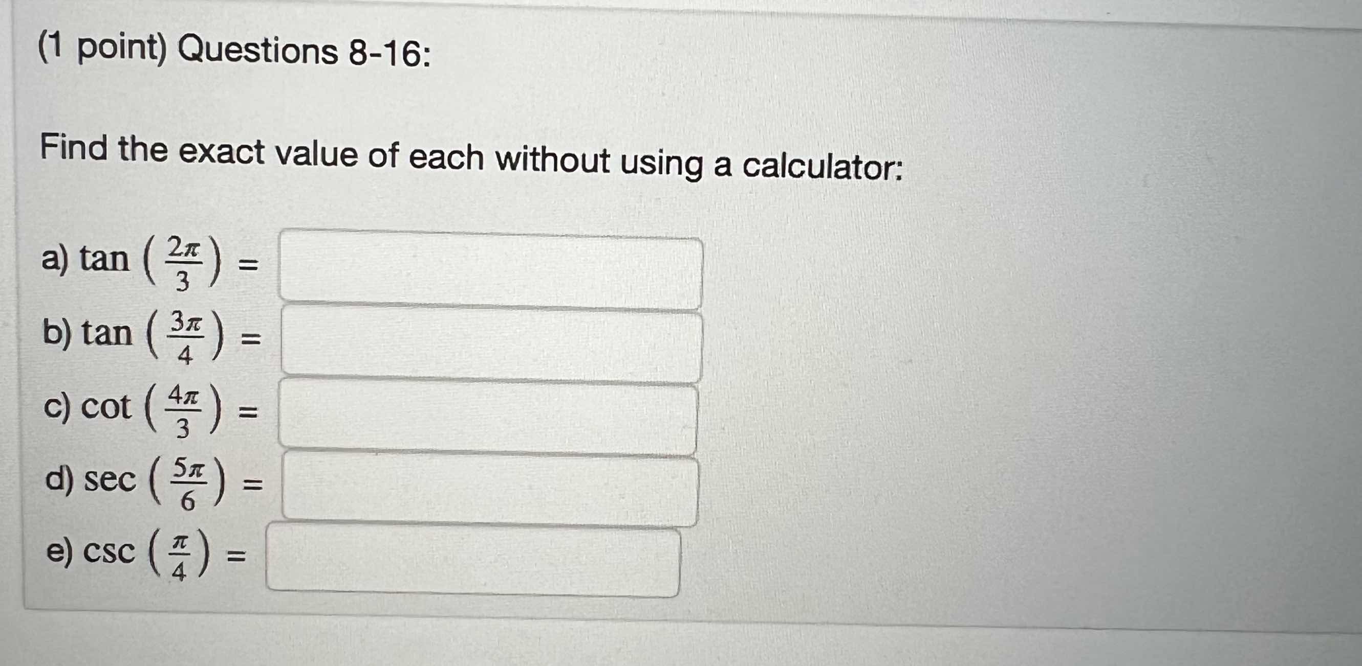 Solved (1 ﻿point) ﻿Questions 8-16:Find the exact value of | Chegg.com