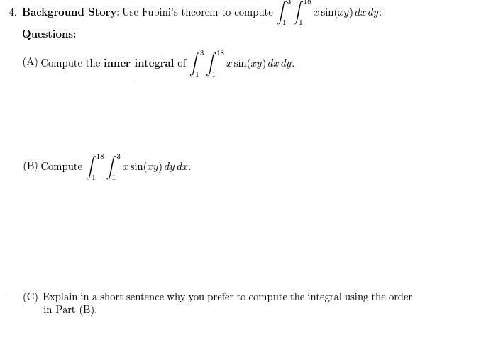 Solved 4. Background Story: Use Fubini's theorem to compute | Chegg.com