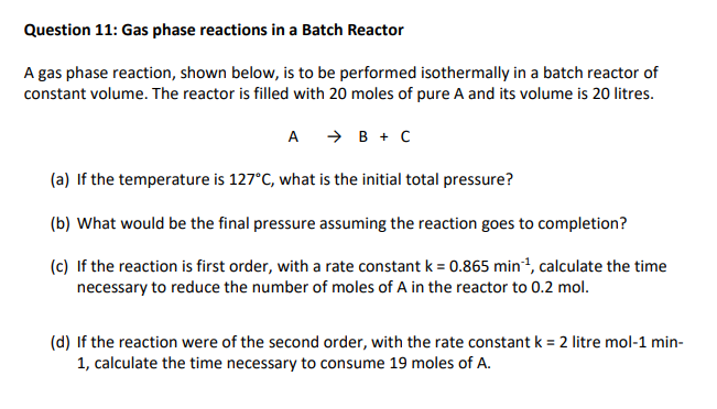 Solved Question 11: Gas phase reactions in a Batch Reactor A | Chegg.com