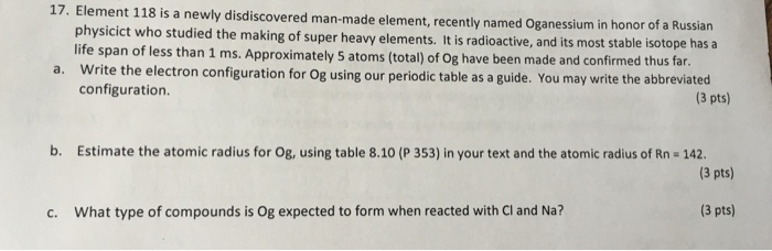 Solved 17. Element 118 is a newly disdiscovered man-made | Chegg.com