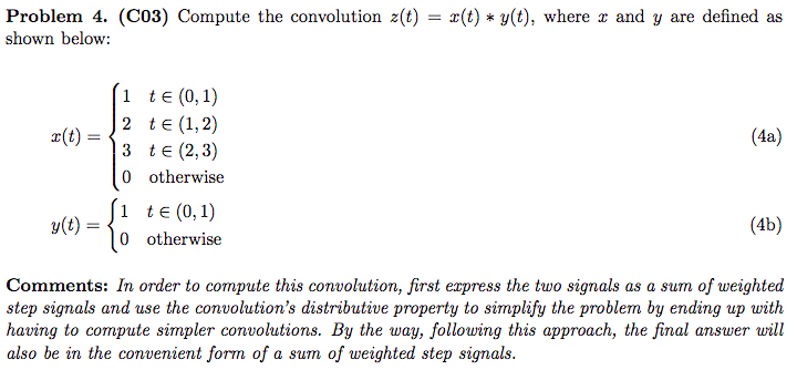 Solved Problem 4. (C03) Compute the convolution z(t) = x(t) | Chegg.com