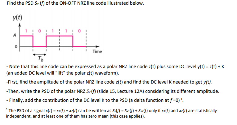 Solved Find the PSD Sv (f) of the ON-OFF NRZ line code | Chegg.com