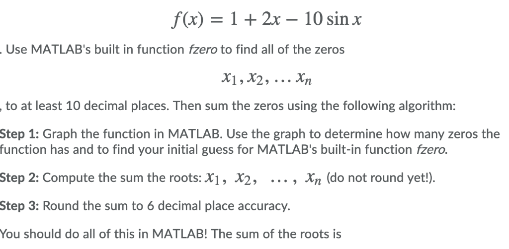 Solved f(x)= 1 +2x-10sinx Use MATLAB's built in function | Chegg.com