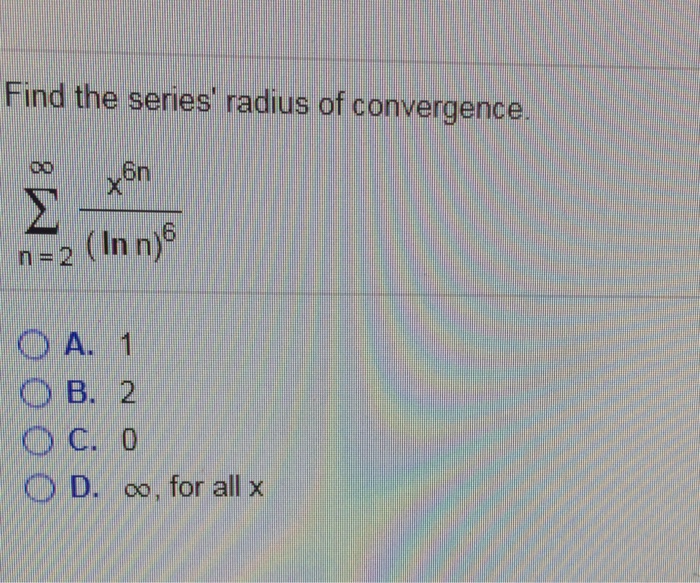 Solved Find the series' radius of convergence. sigma_n = | Chegg.com