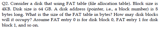 Solved Q2. Consider a disk that using FAT table (file | Chegg.com