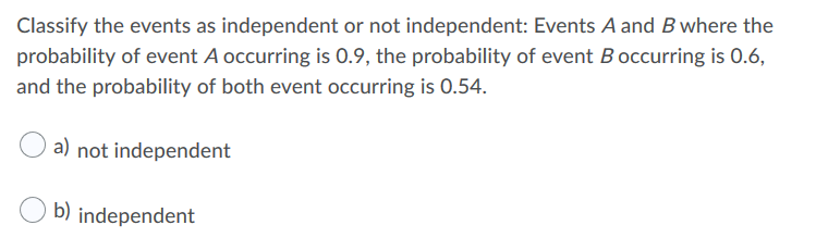 Solved Classify the events as independent or not | Chegg.com
