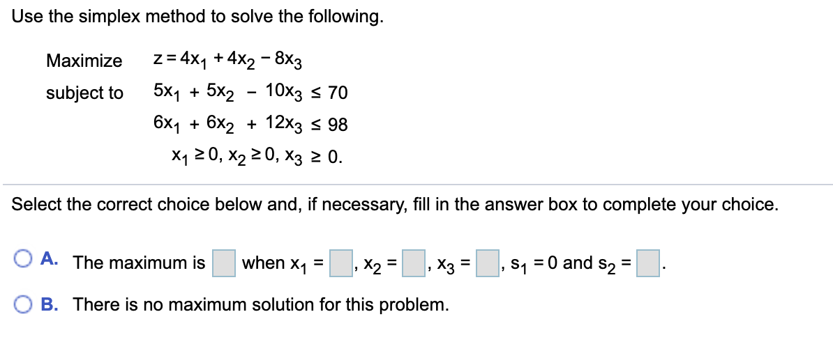 Solved Use the simplex method to solve the following. | Chegg.com