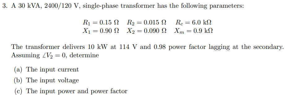Solved A 30kVA,2400120V, ﻿single-phase transformer has the | Chegg.com