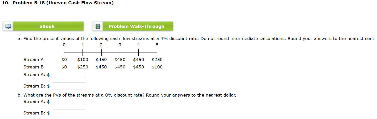 Solved b. What are the PVs of the streams at a 0% discount | Chegg.com