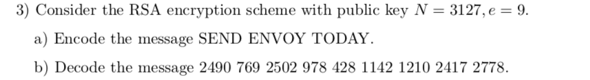 Solved 3) Consider the RSA encryption scheme with public key | Chegg.com