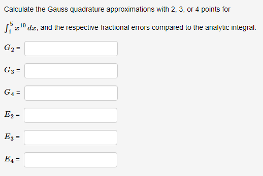 Solved Calculate the Gauss quadrature approximations with 2, | Chegg.com