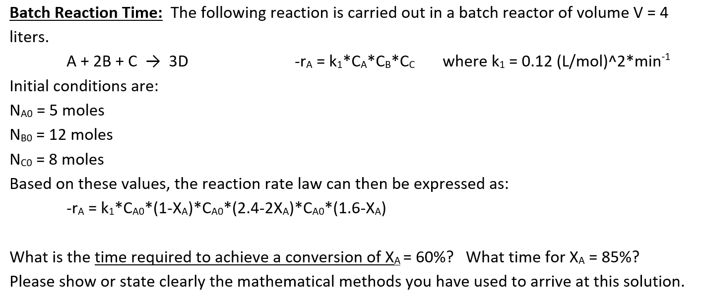 Solved Batch Reaction Time: The following reaction is | Chegg.com