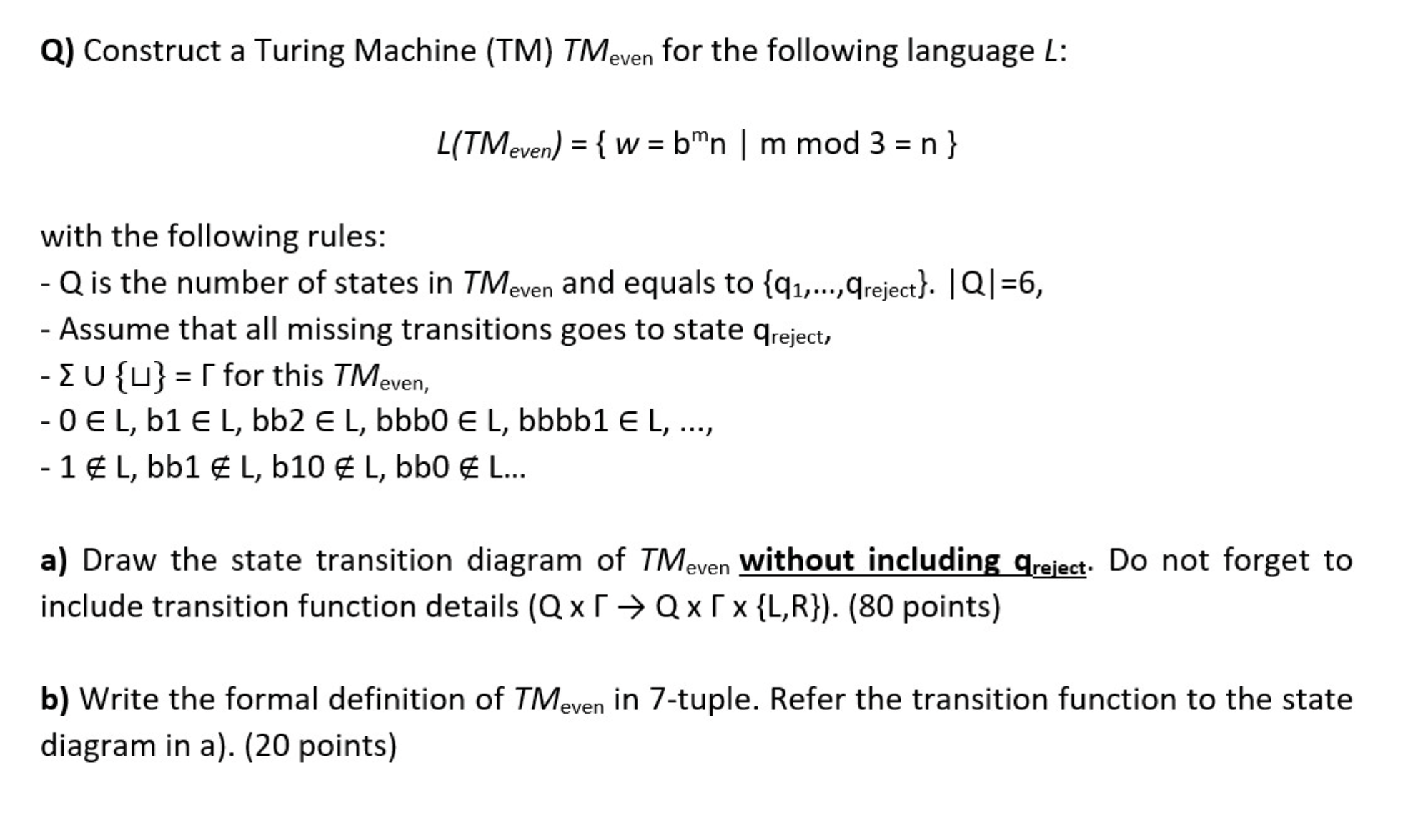 Solved Q) Construct a Turing Machine (TM) TMeven for the | Chegg.com