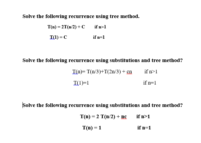Solved Solve the following recurrence using tree method. | Chegg.com