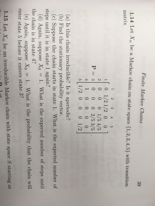 Solved Finite Markov Chains 39 1.14 Let Xn be a Markov chain | Chegg.com