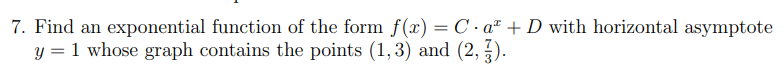 Solved Find an exponential function of the form f(x)=C*ax+D | Chegg.com