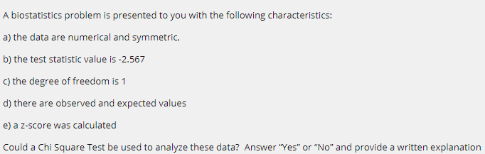 Solved A biostatistics problem is presented to you with the | Chegg.com