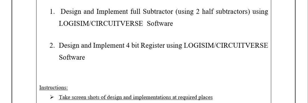 Solved 1. Design and Implement full Subtractor (using 2 half | Chegg.com