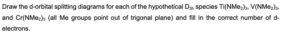 Solved Draw the d-orbital splitting diagrams for each of the | Chegg.com