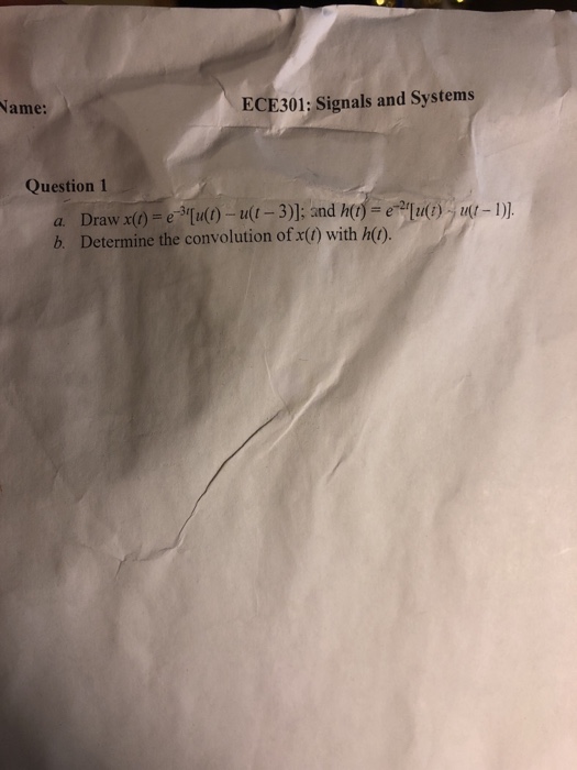 Solved ame: ECE301 Signals and Systems Question 1 Determine | Chegg.com