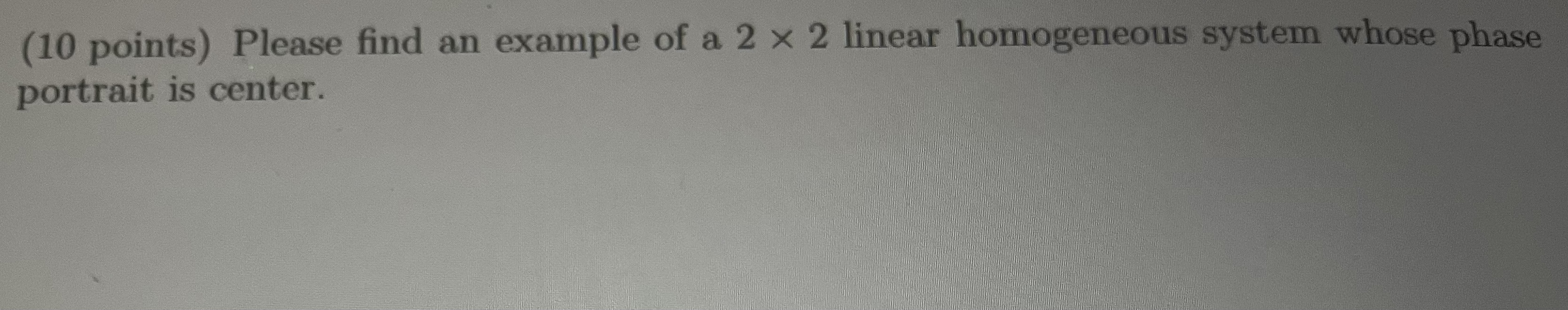 Solved (10 points) Please find an example of a 2×2 linear | Chegg.com