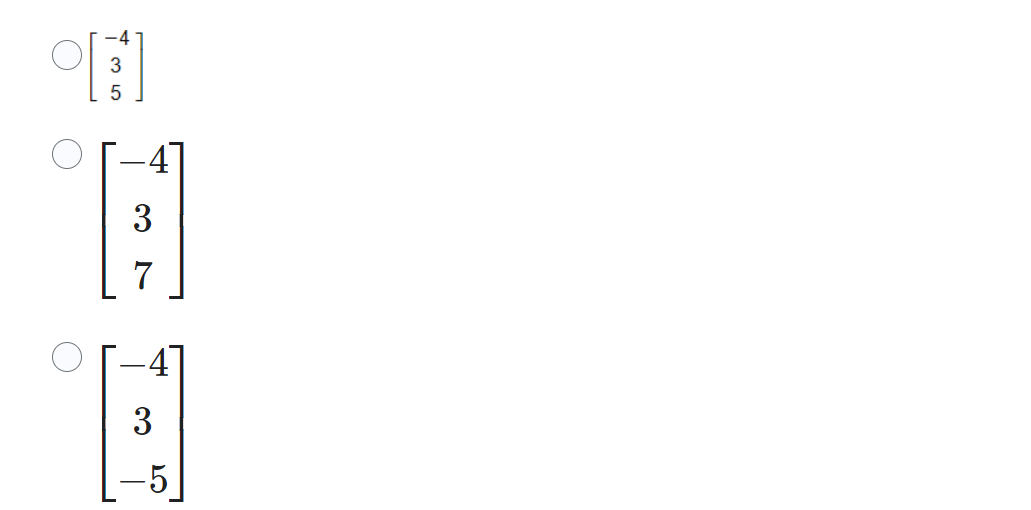 Solved ⎣⎡−43−7⎦⎤ | Chegg.com