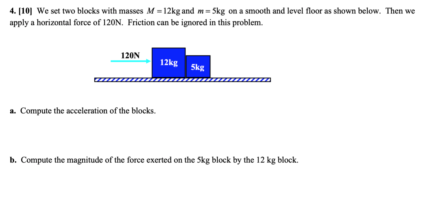 Solved 4. [10] We set two blocks with masses M = 12kg and m= | Chegg.com