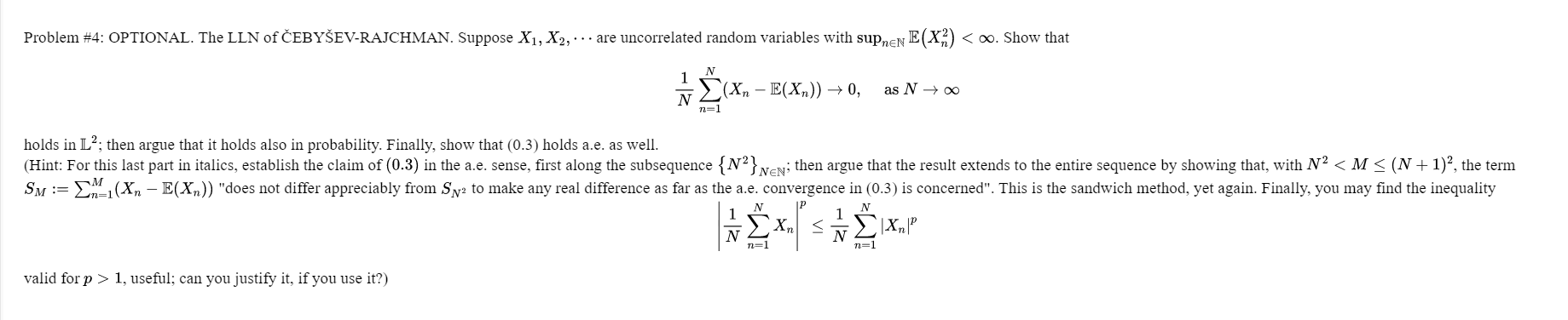 Solved N1∑n=1N(Xn−E(Xn))→0, as N→∞ holds in L2; then argue | Chegg.com