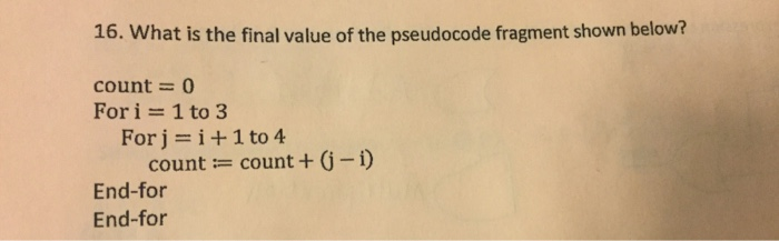Solved 16 What Is The Final Value Of The Pseudocode