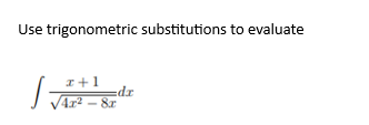 Solved Use trigonometric substitutions to | Chegg.com