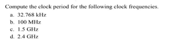 Solved Compute the clock period for the following clock | Chegg.com