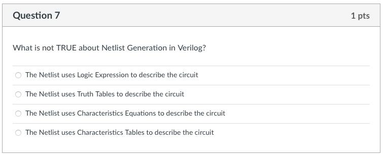 Solved Question 7 What is not TRUE about Netlist Generation | Chegg.com