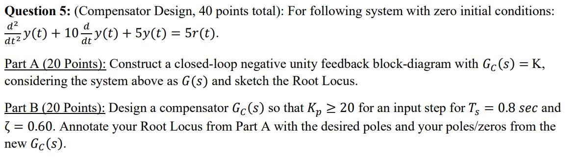 Solved Question 5: (Compensator Design, 40 points total): | Chegg.com