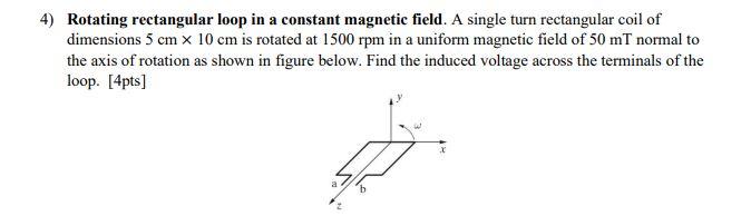 Solved 4) Rotating rectangular loop in a constant magnetic | Chegg.com