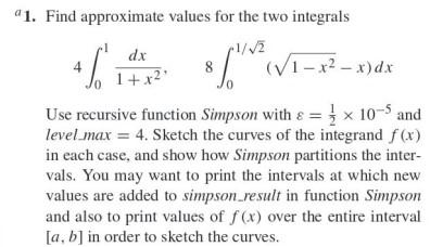 Solved a 1. Find approximate values for the two integrals | Chegg.com