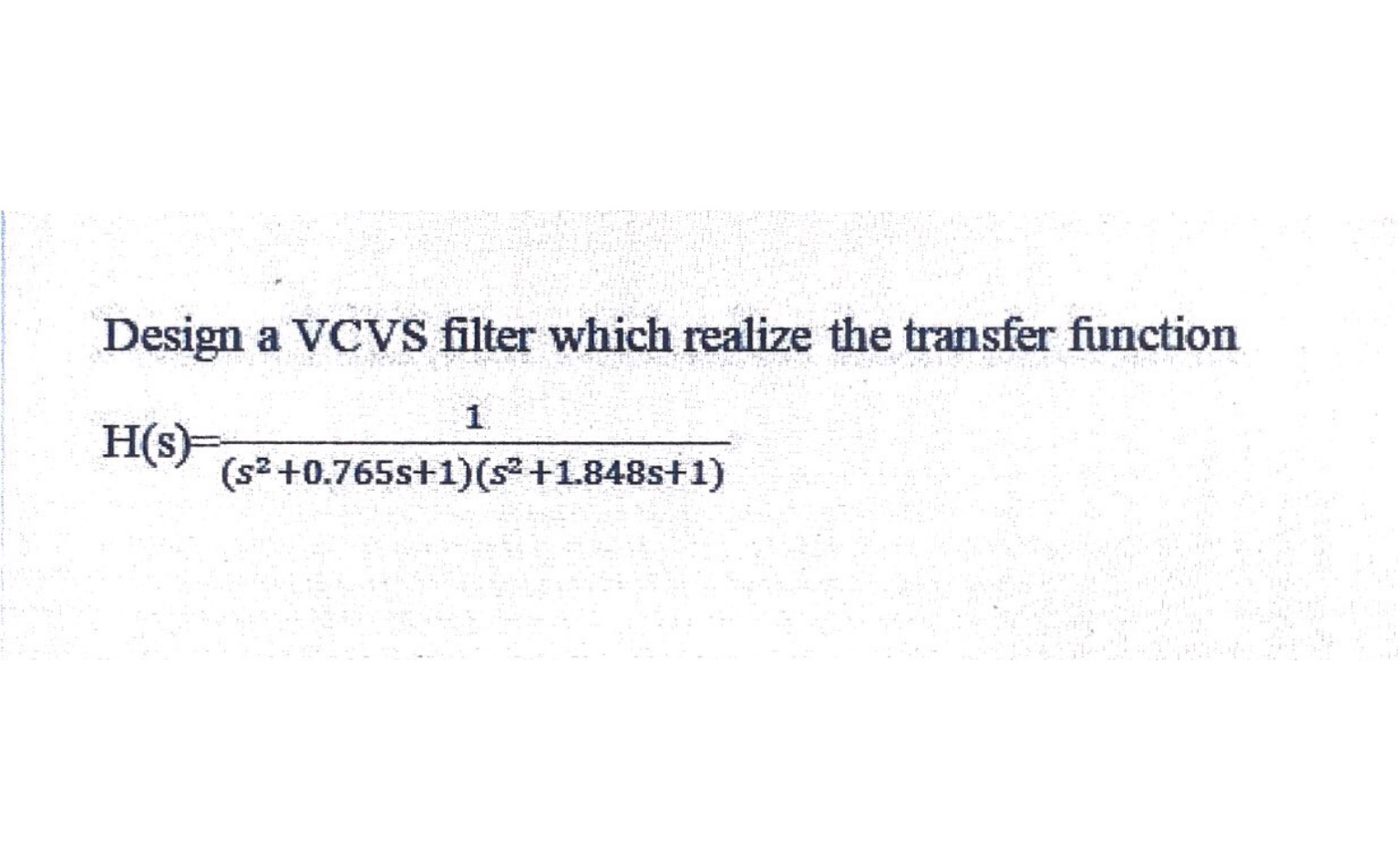 Solved Design a VCVS filter which realize the transfer | Chegg.com