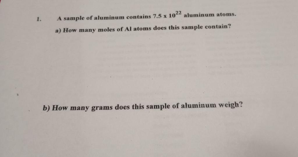 Solved A sample of aluminum contains 7.5×1022 aluminum | Chegg.com